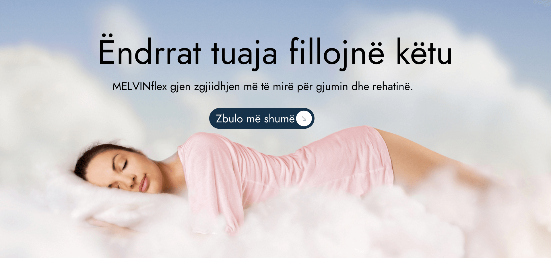 MELVINflex - Ëndrrat tuaja fillojnë këtu